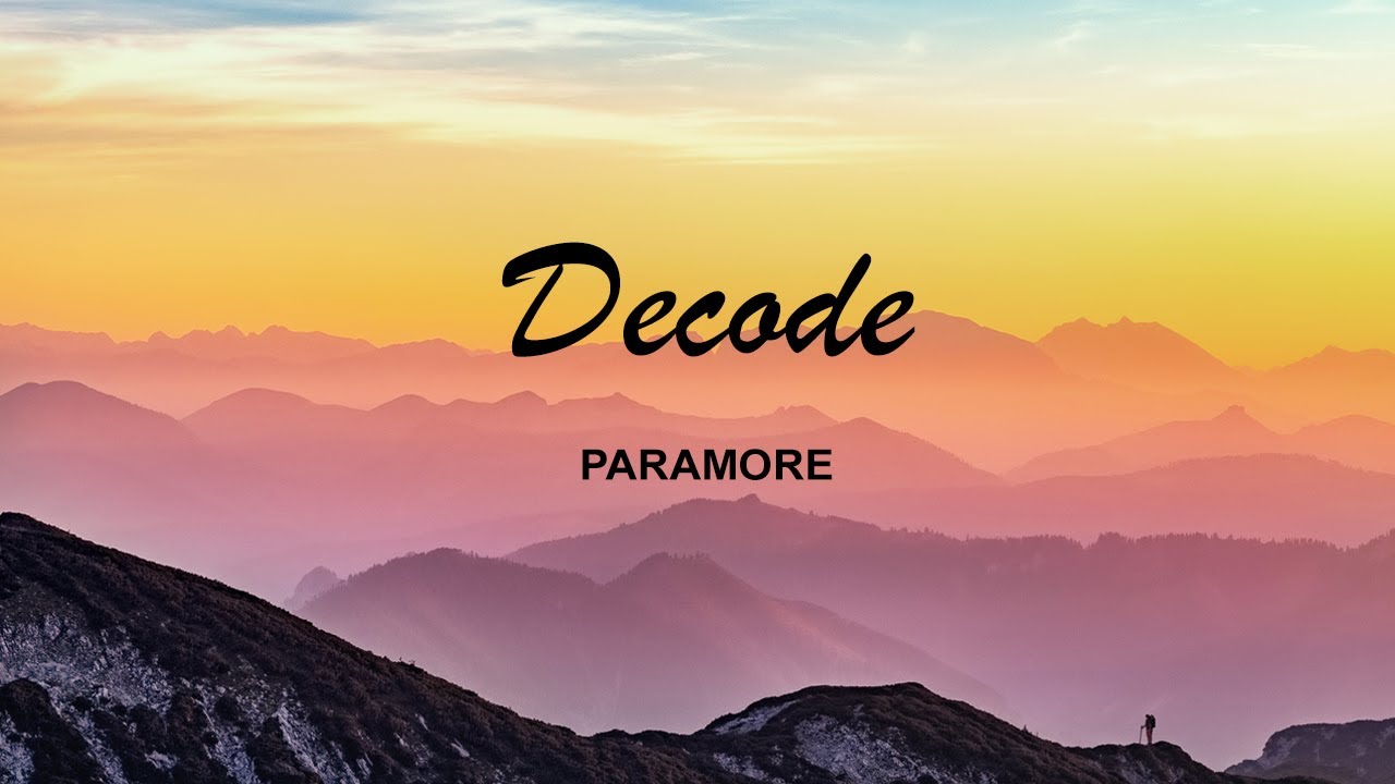 Paramore - Decode + Lyrics Video - YouTube