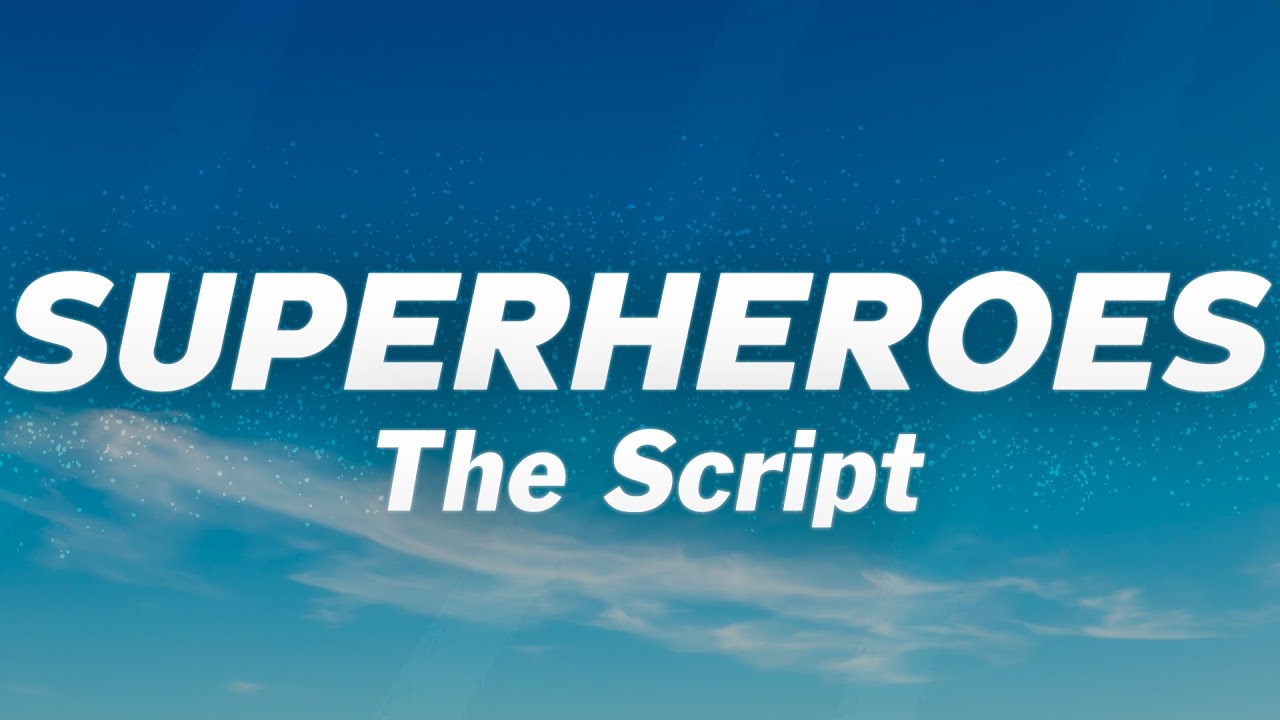 The Script - Superheroes (Lyrics) - YouTube