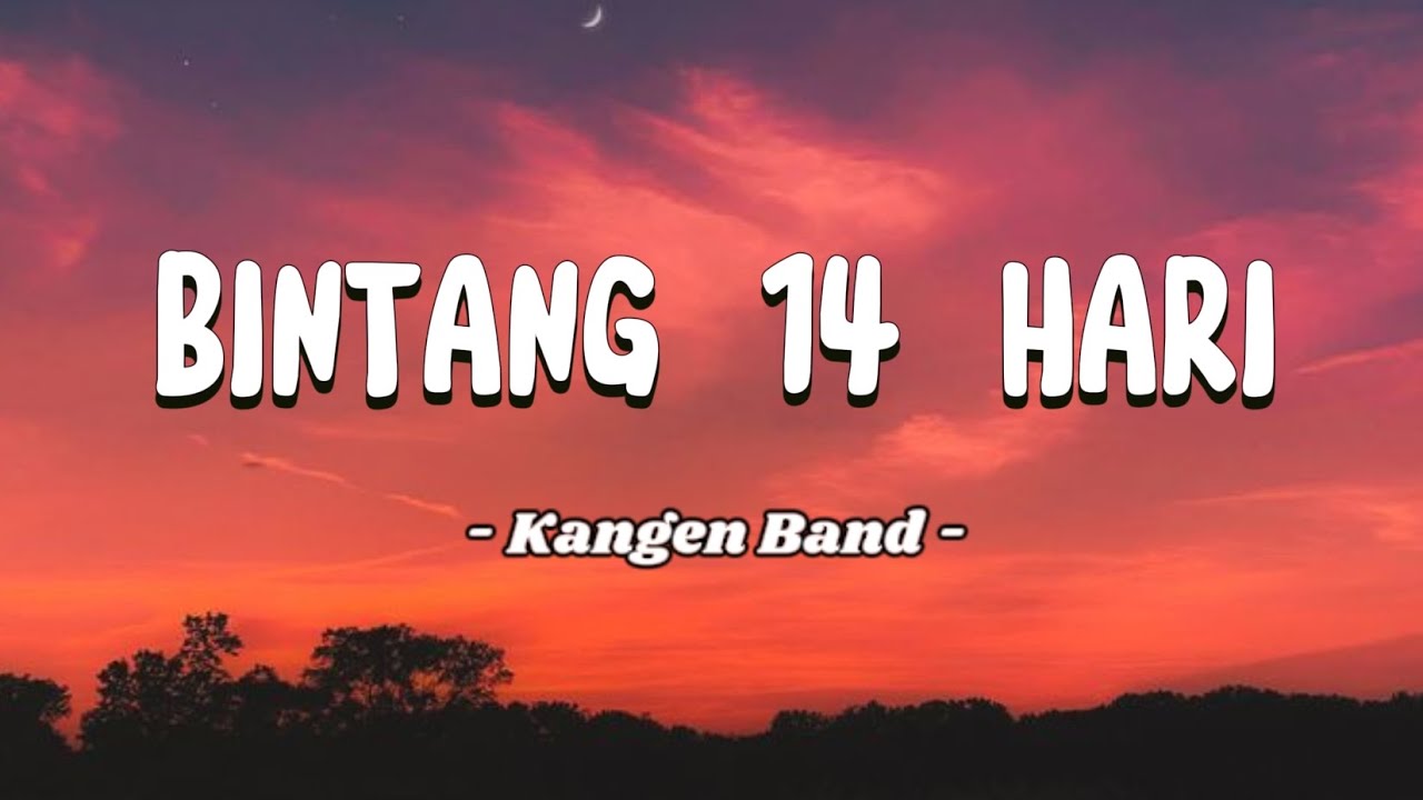 Bintang 14 Hari - Kangen Band || Lirik Video - YouTube