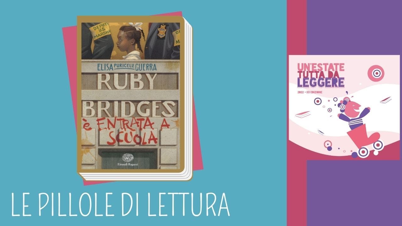 Puricelli Guerra Elisa, Ruby Bridges è entrata a scuola, Einaudi, 2021 ...