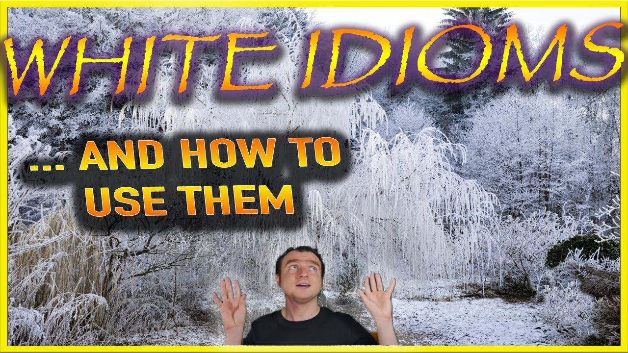 White Idioms (English Language Idioms) - YouTube