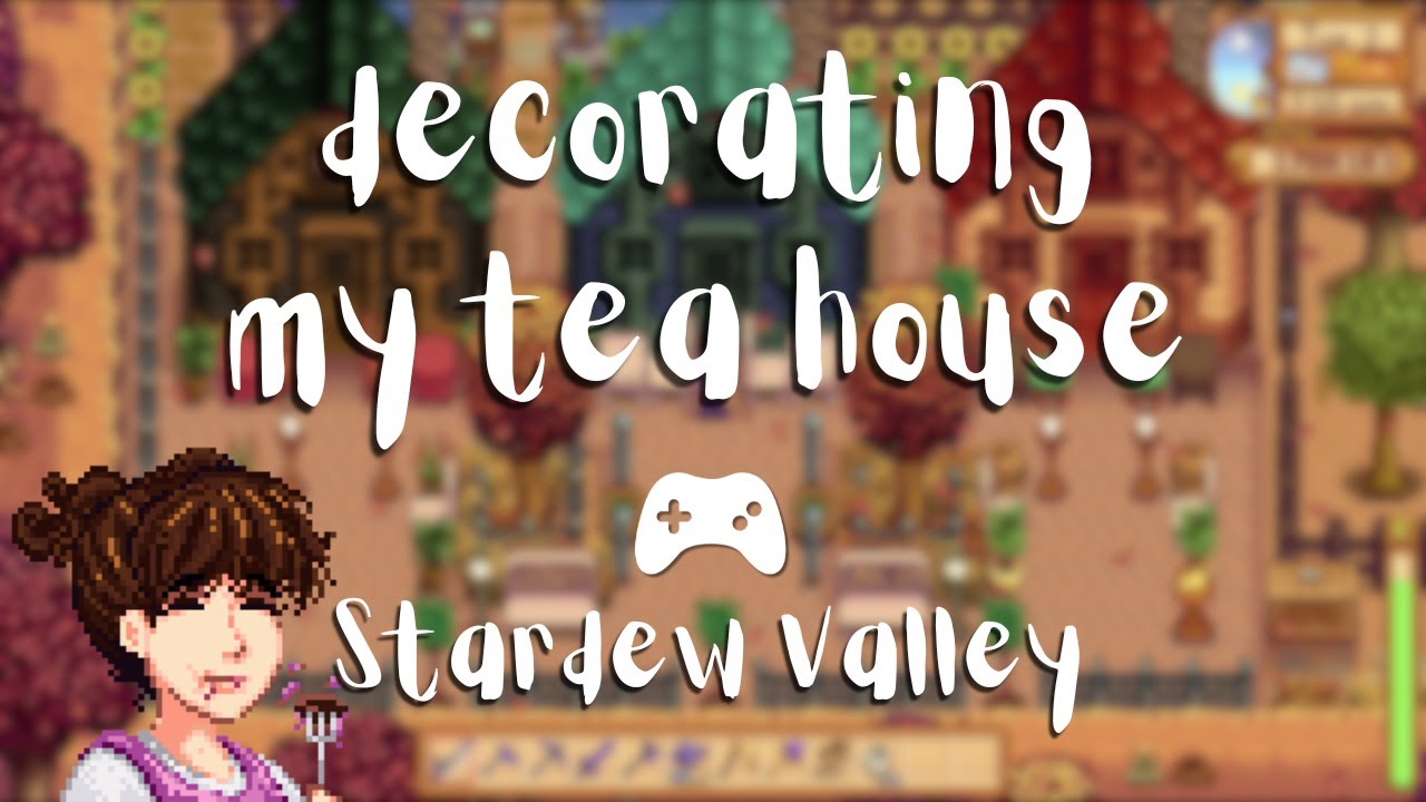 Decorating My Tea House in Stardew Valley - YouTube
