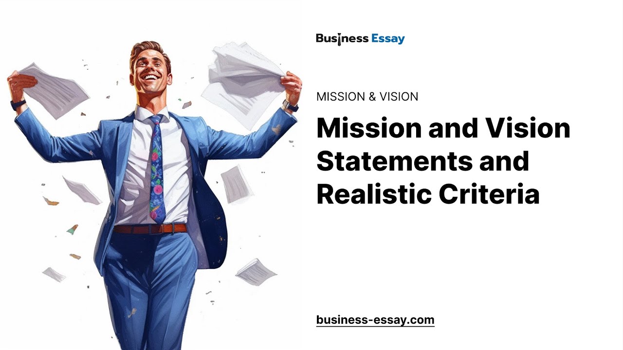 Mission and Vision Statements and Realistic Criteria - Essay Example ...