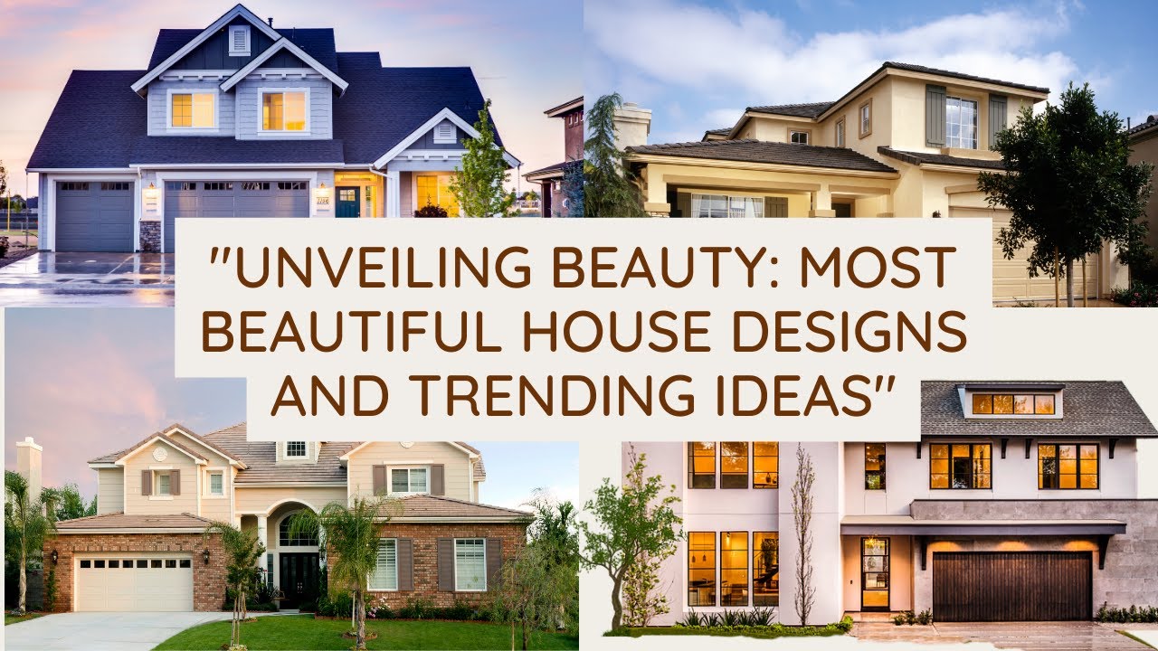 Unveiling Beauty | Most Beautiful House Designs and Trending Ideas ...