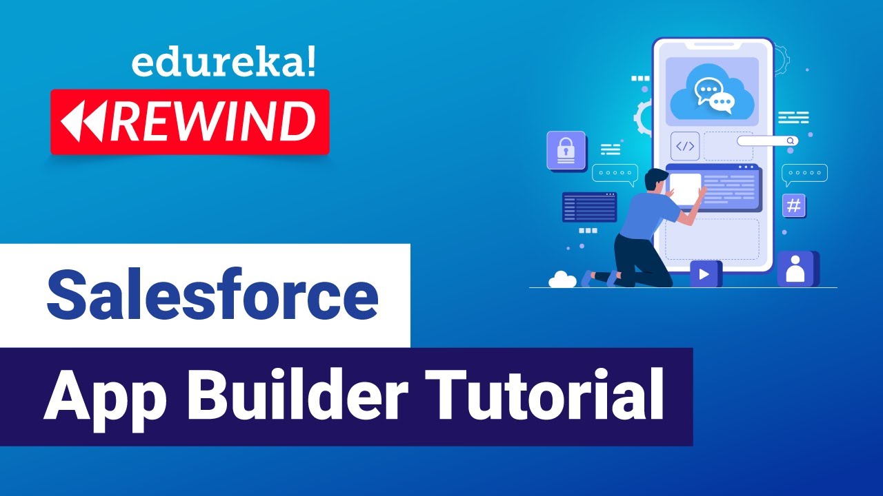 Salesforce App Builder Tutorial | Salesforce Certification | Edureka | Salesforce Rewind - 5 ...