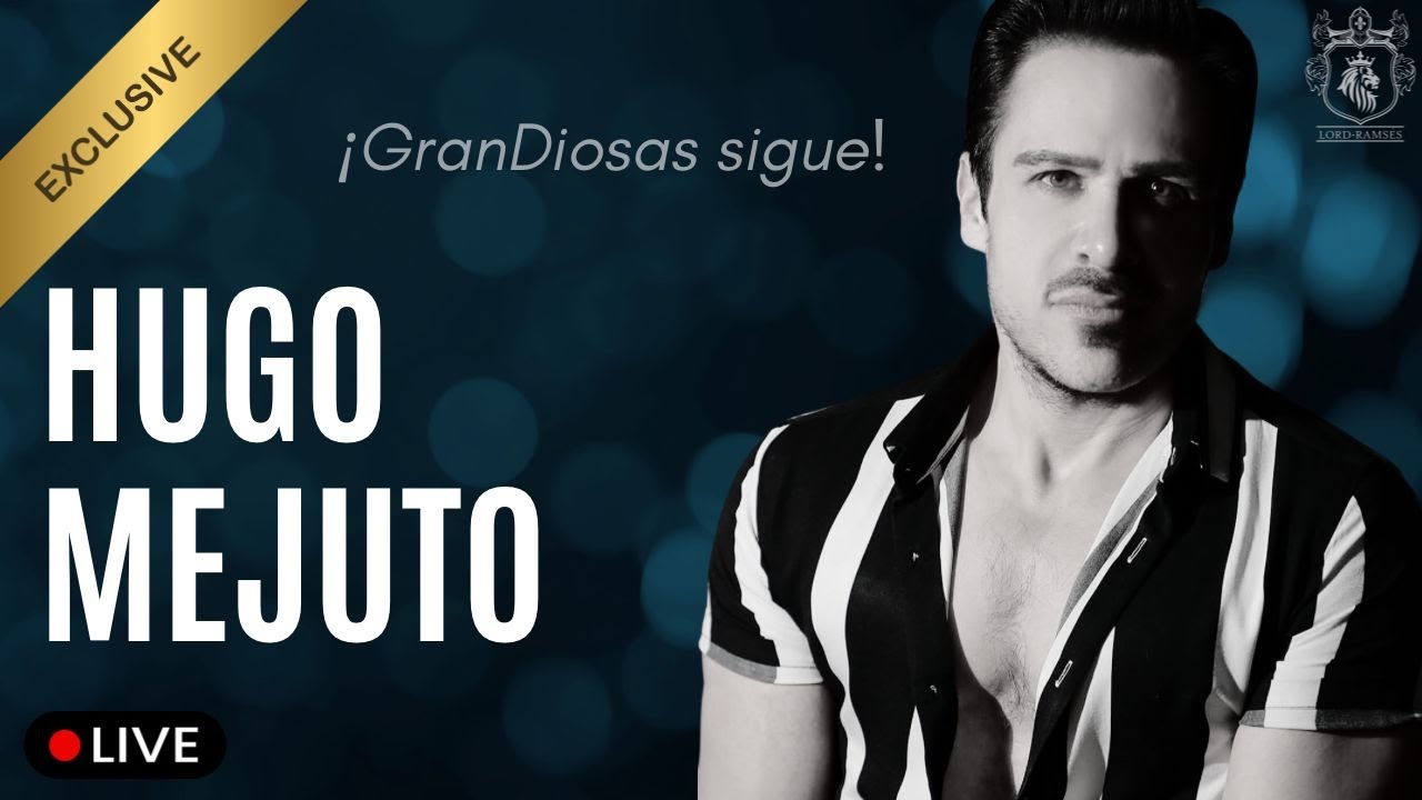 HUGO MEJUTO: EXCLUSIVA "GRANDIOSAS SIGUE" - YouTube