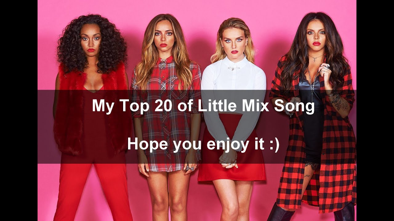 Little Mix Top 20 Songs - YouTube