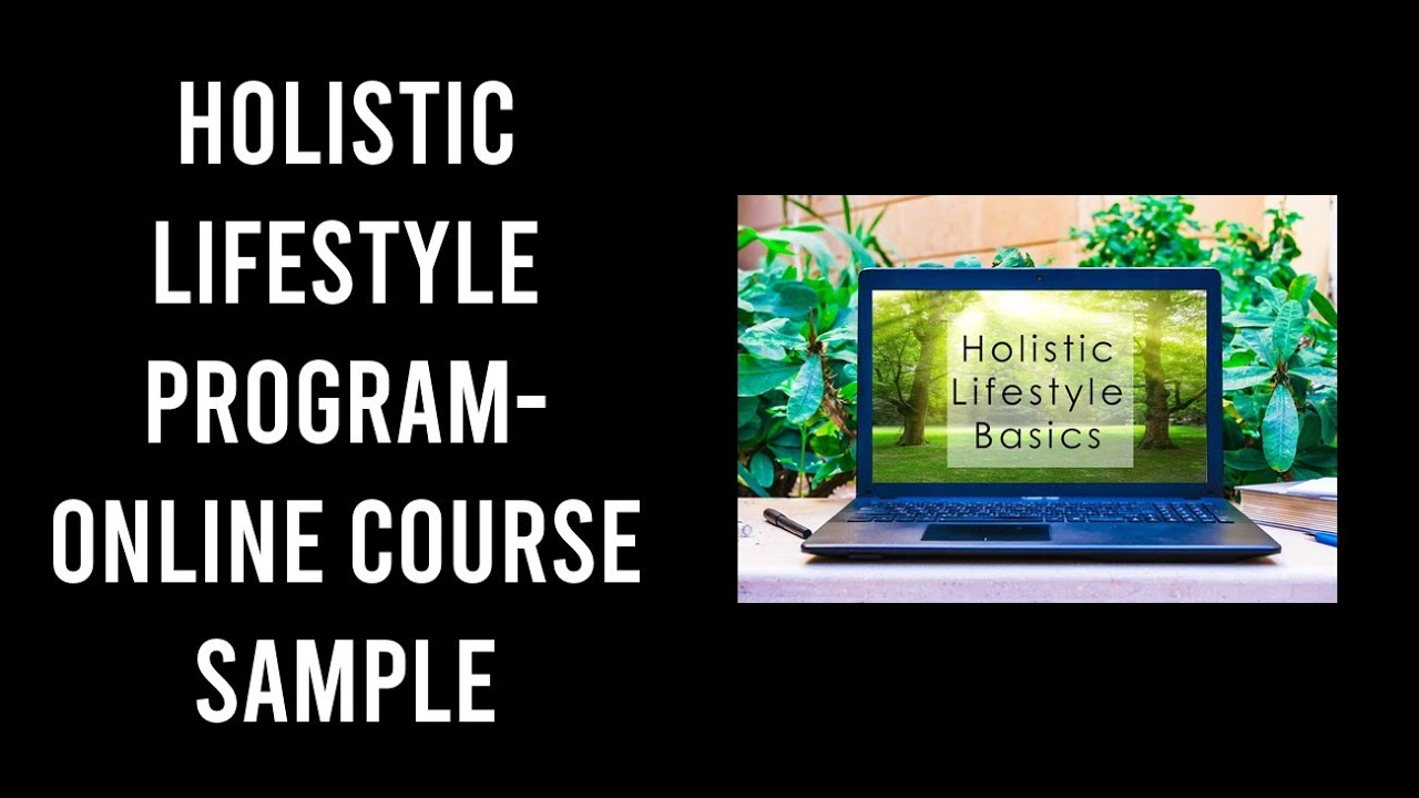 Holistic Lifestyle Program- Online Course Sample - YouTube