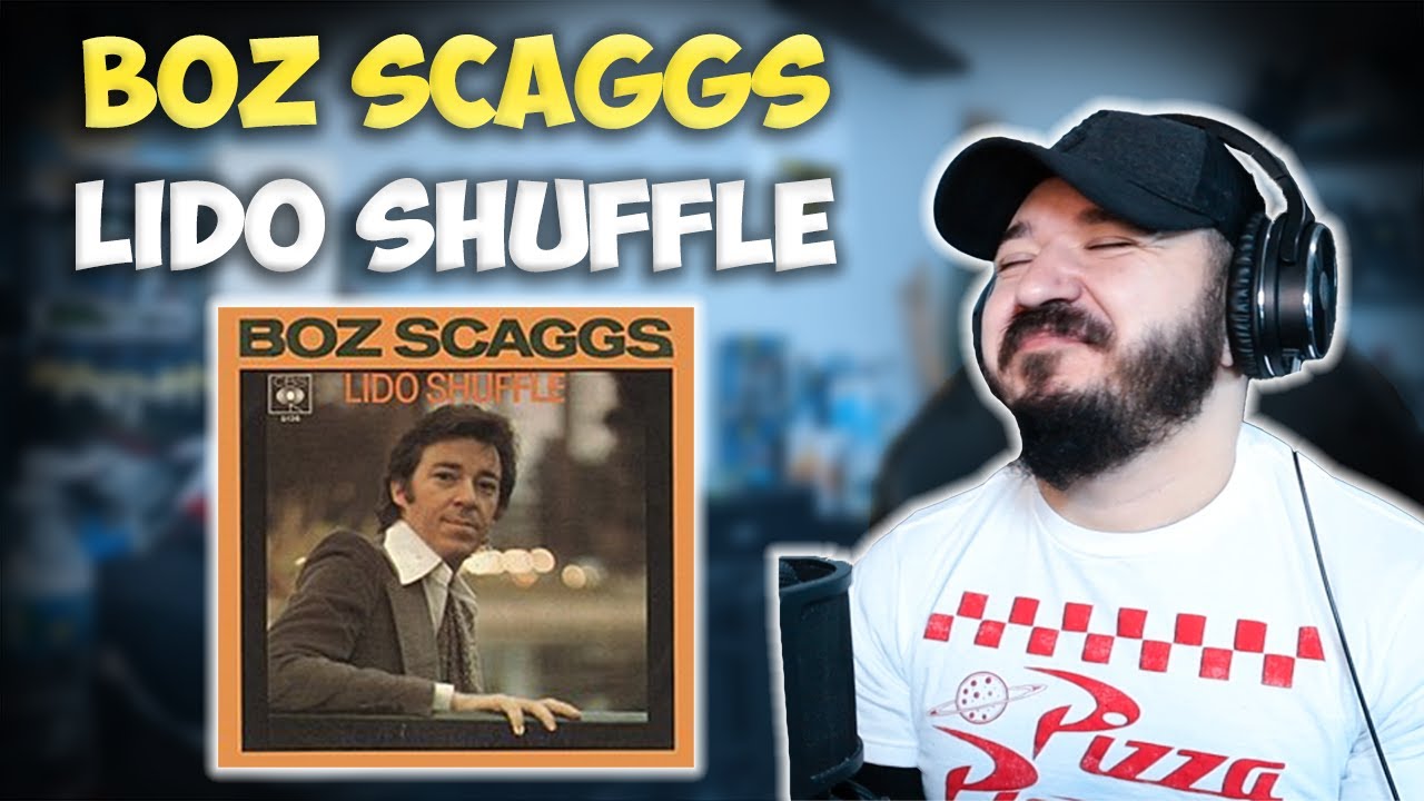 BOZ SCAGGS - Lido Shuffle | FIRST TIME HEARING REACTION - YouTube