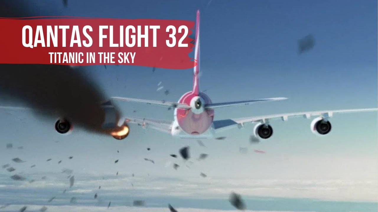 Titanic in the Sky | Qantas Flight 32 Engine Failure | Mayday Files ...