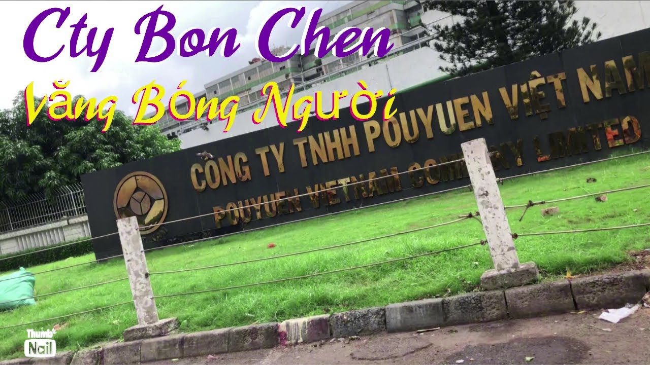 CÔNG TY bon chen ngưng lao động 6 nghìn người . Người Lao động giờ ra sao # - YouTube