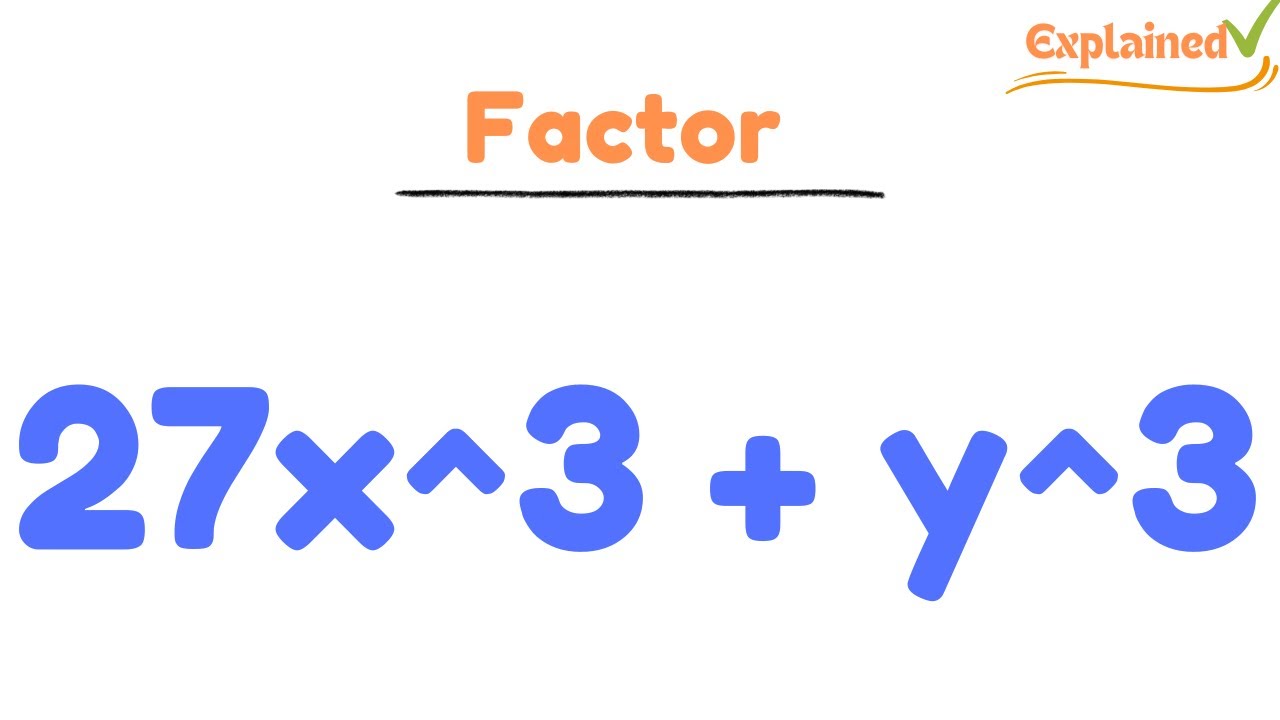 Factor 27x 3 Y 3 YouTube