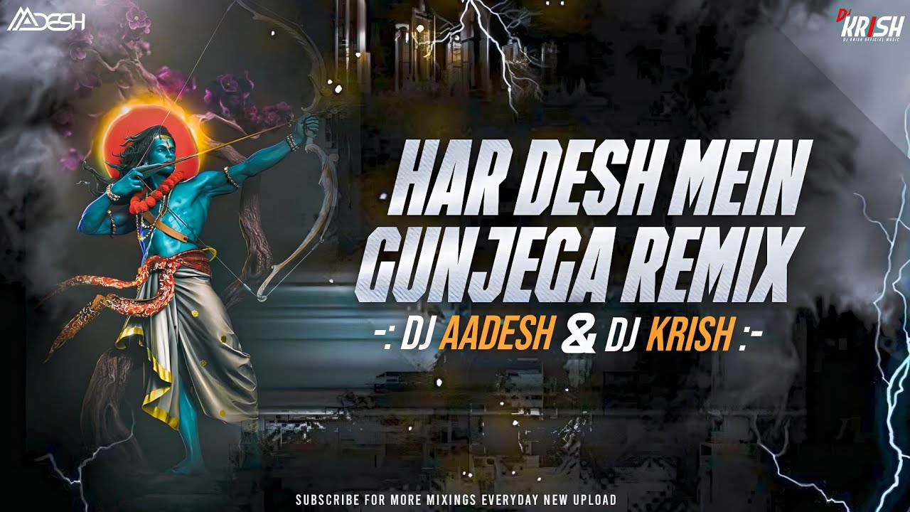 Har Desh Mein Gunjega Shree Ram Ka Nara Ram Navami Special Remix Dj Aadesh And Visual Dj Krish ...