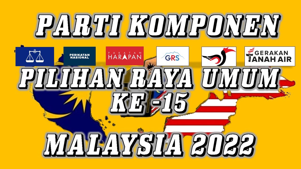 6 GABUNGAN DAN PARTI KOMPONEN DALAM PRU 15, 19 NOVEMBER 2022 - YouTube