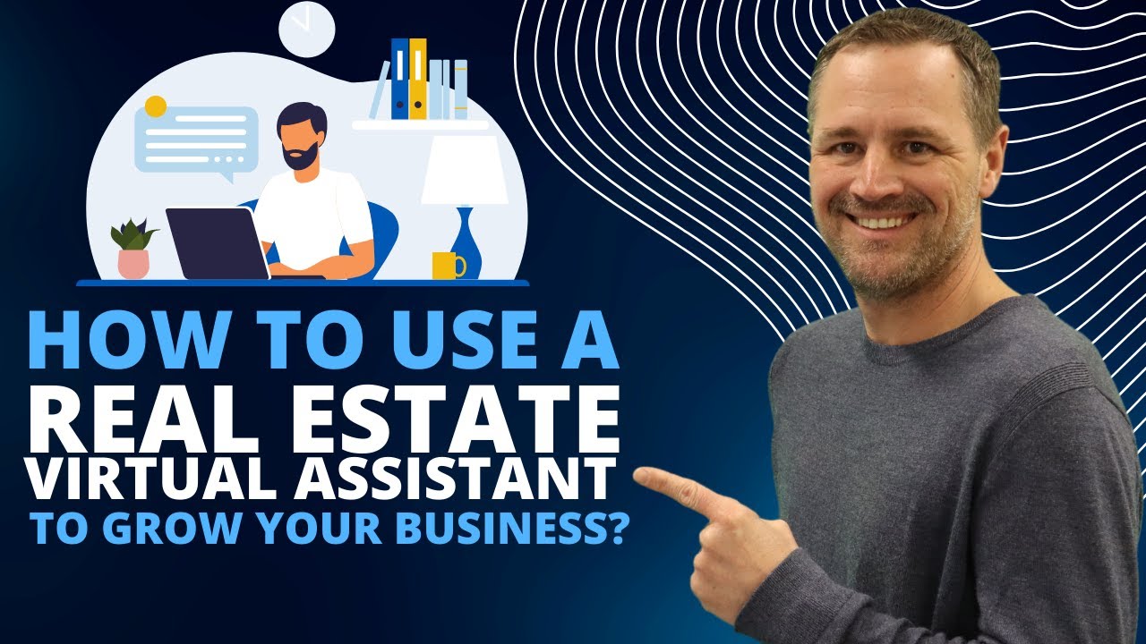 How to Use a Real Estate Virtual Assistant to Grow Your Business? - YouTube