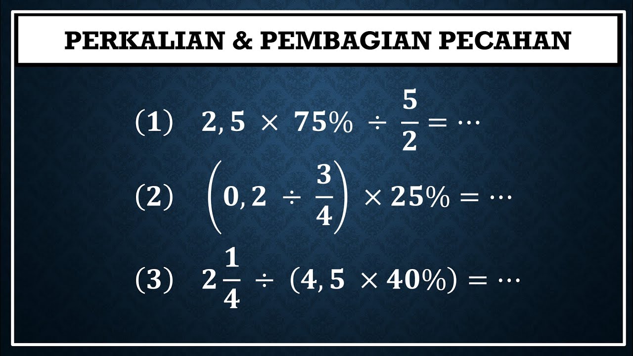 Cara mudah perkalian dan pembagian pecahan yang bentuknya berbeda - YouTube