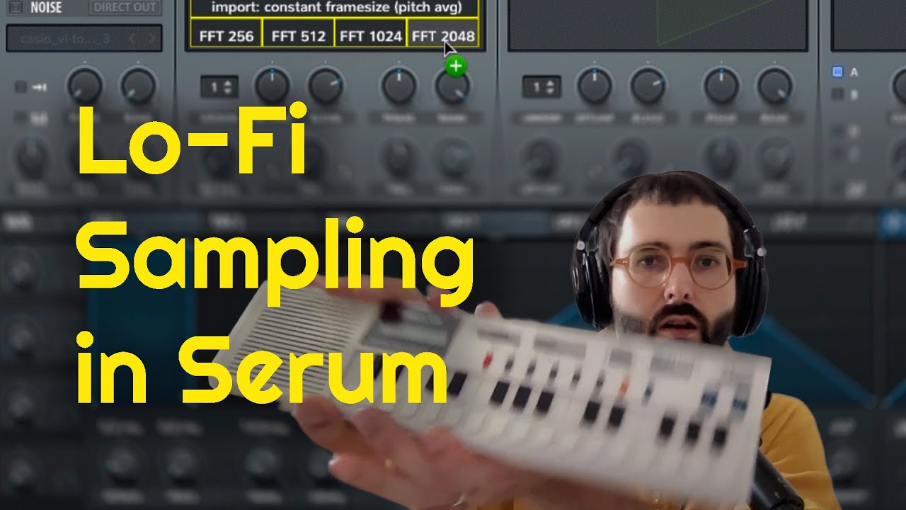 Sampling Cheap Casio VL-Tone to Serum: Walkthrough of My Lo-Fi Presets (Bop Patreon Pack 17 ...