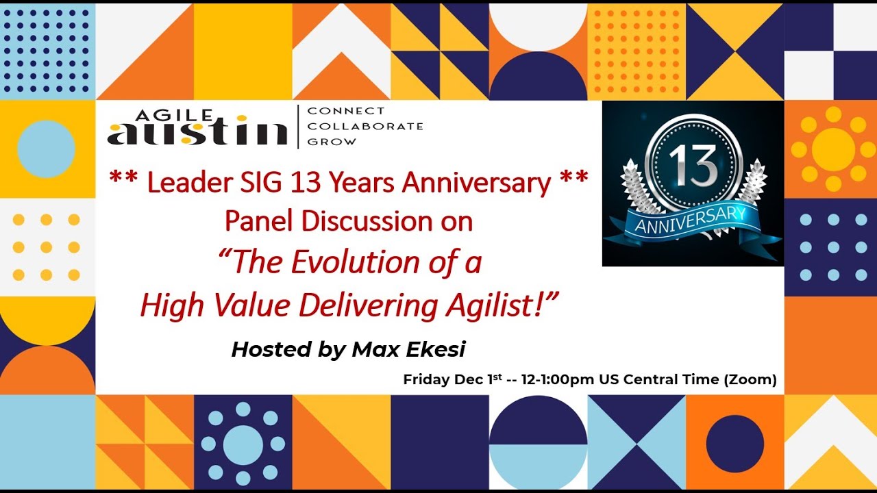 Agile Austin Leader SIG 13 Year Anniversary - "Evolution of a High ...