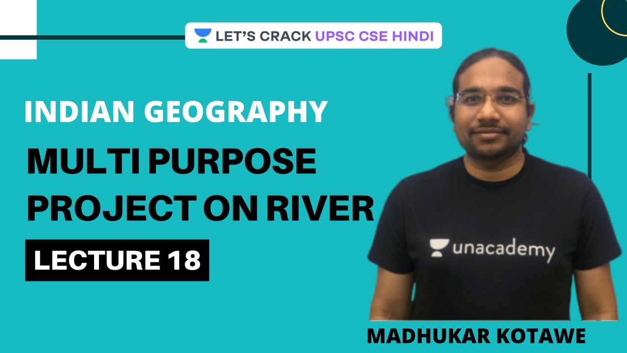 L18: Multi-Purpose Project on River | Indian Geography [UPSC CSE/IAS ...