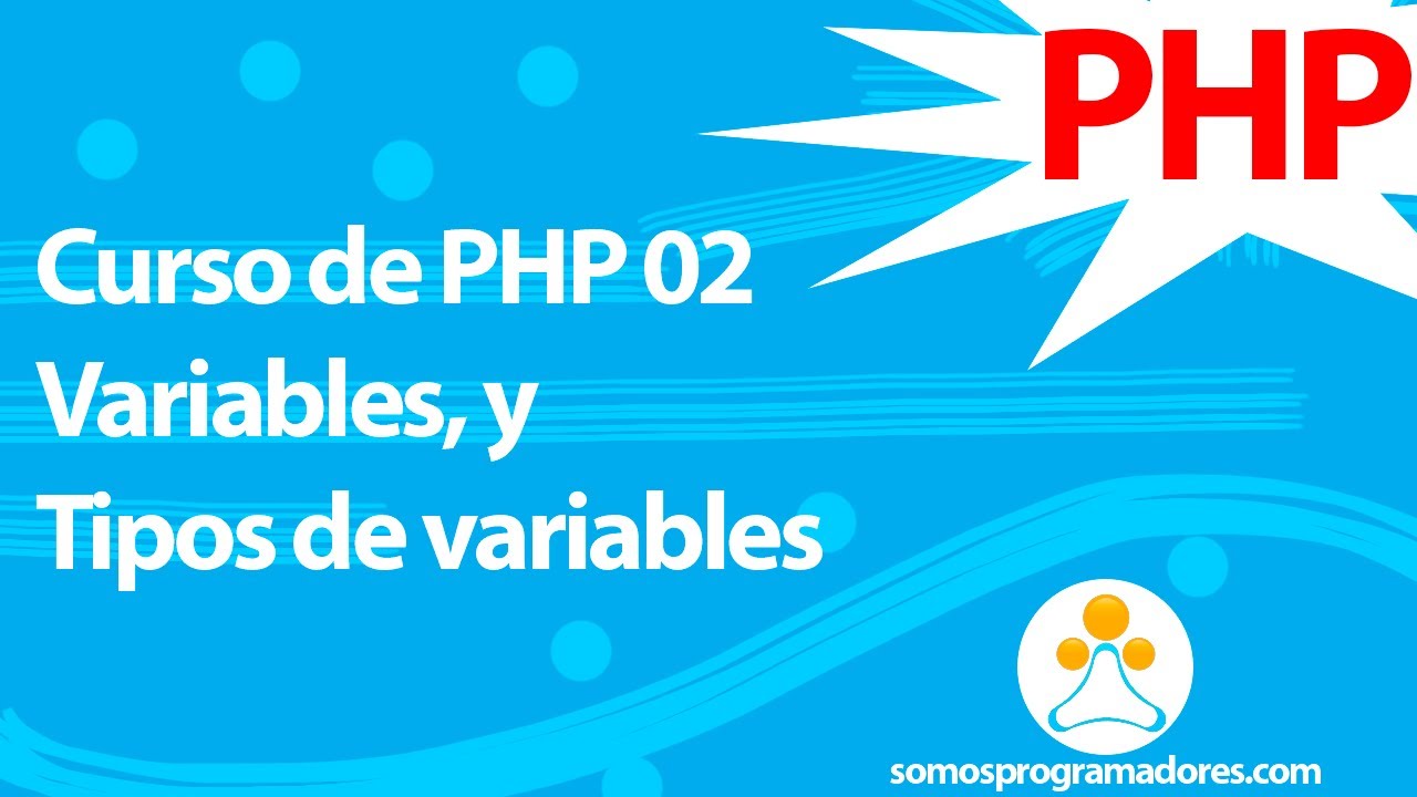 Somos Programadores - Curso de PHP 02 (Variables, Tipos de variables) - YouTube