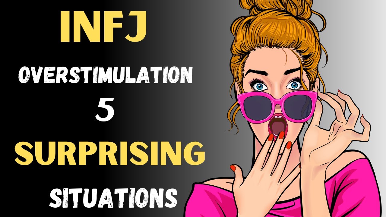 Infj Overstimulation | 5 Surprising Situations - YouTube