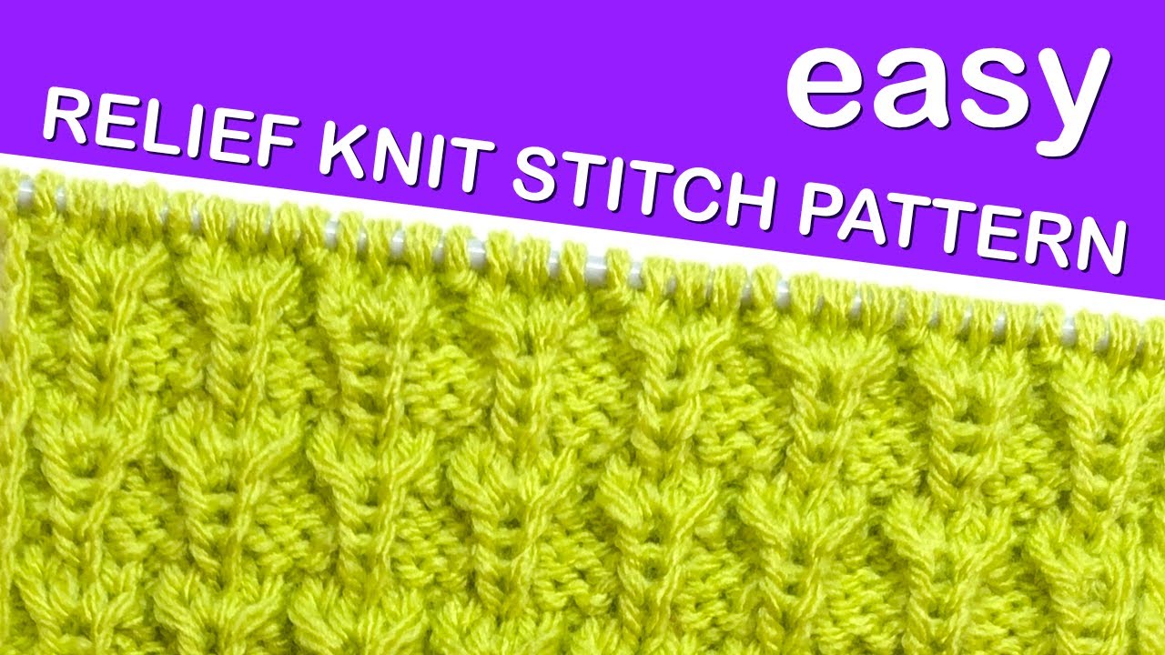 FULL TUTORIAL: Simple and Beautiful Relief Knit Stitch Pattern # ...
