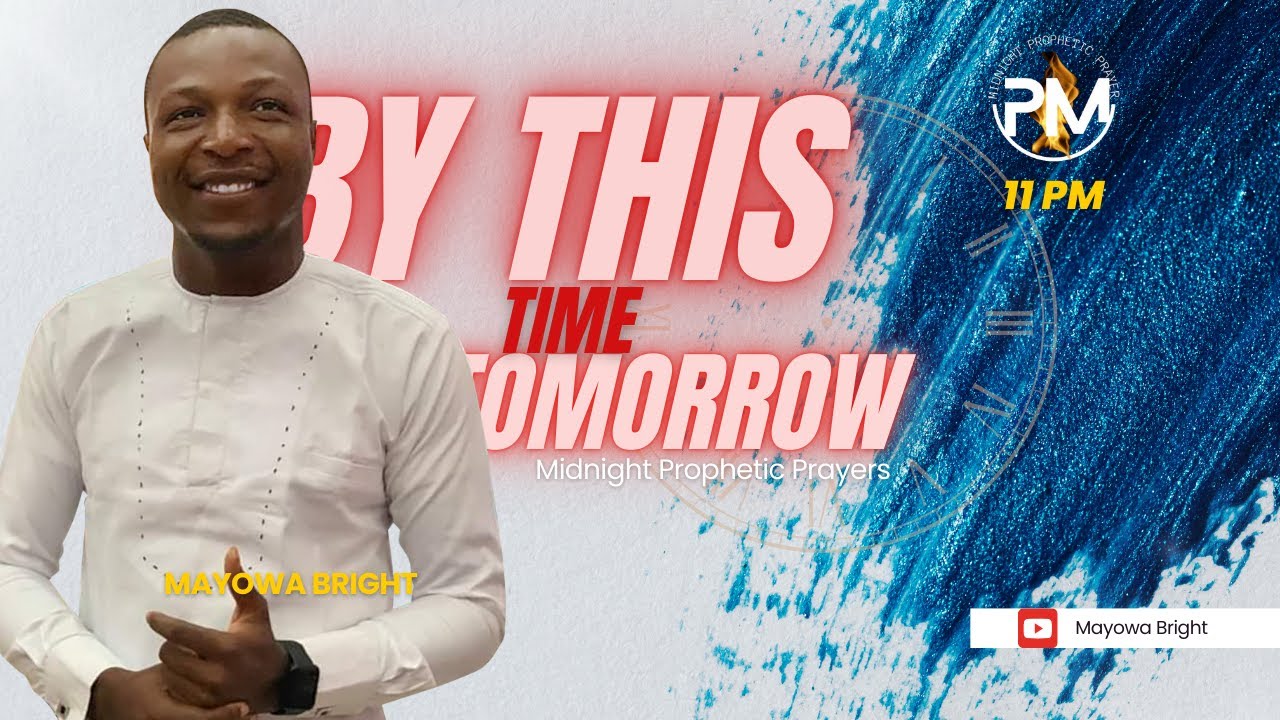 BY THIS TIME TOMORROW | MID-NIGHT PROPHETIC PRAYERS WITH PM | DAY 1a # ...