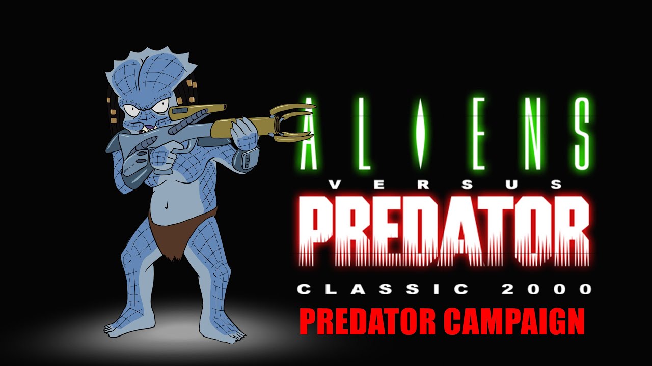 Alien Versus Predator Classic 2000 - FULL PREDATOR CAMPAIGN - YouTube