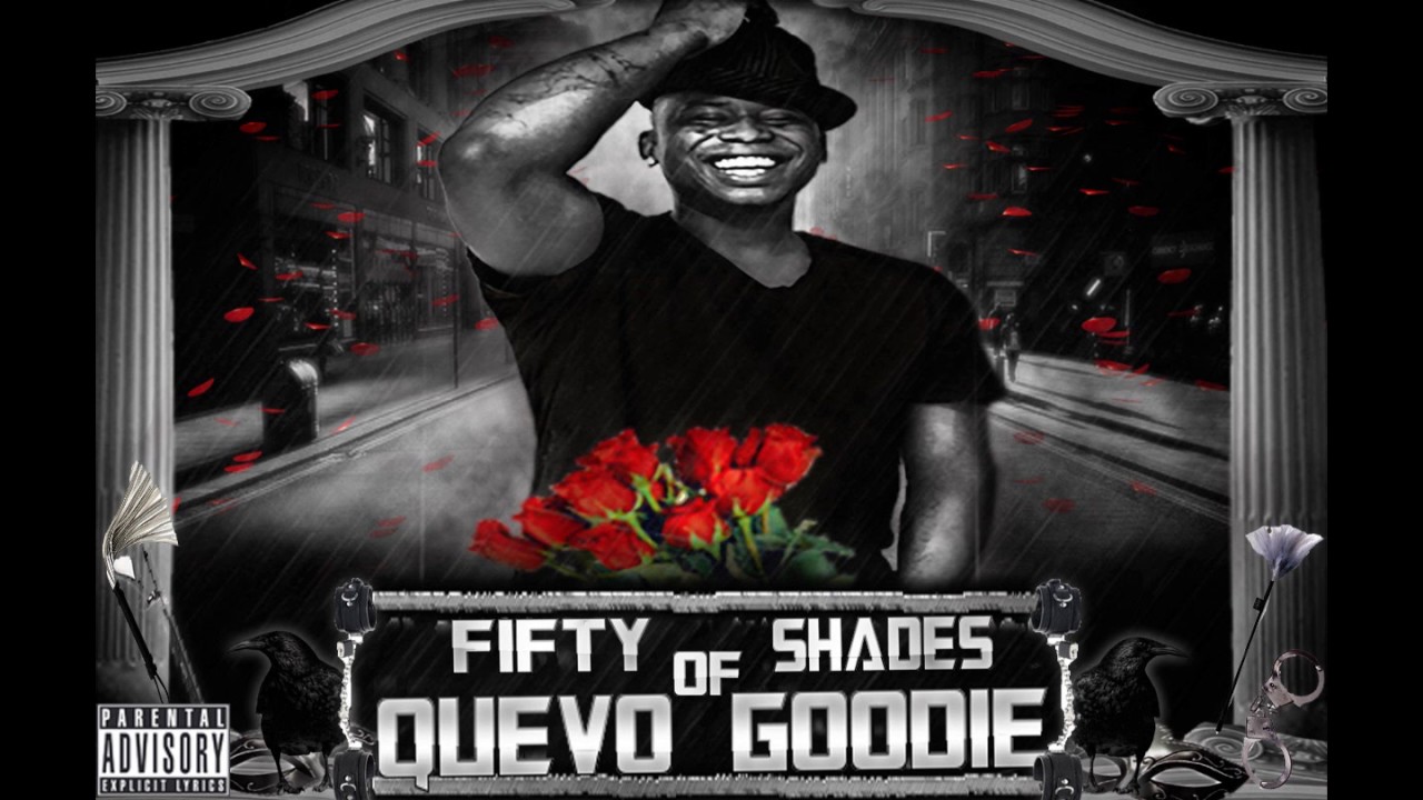 Fifty shades of Quevo Goodie - YouTube