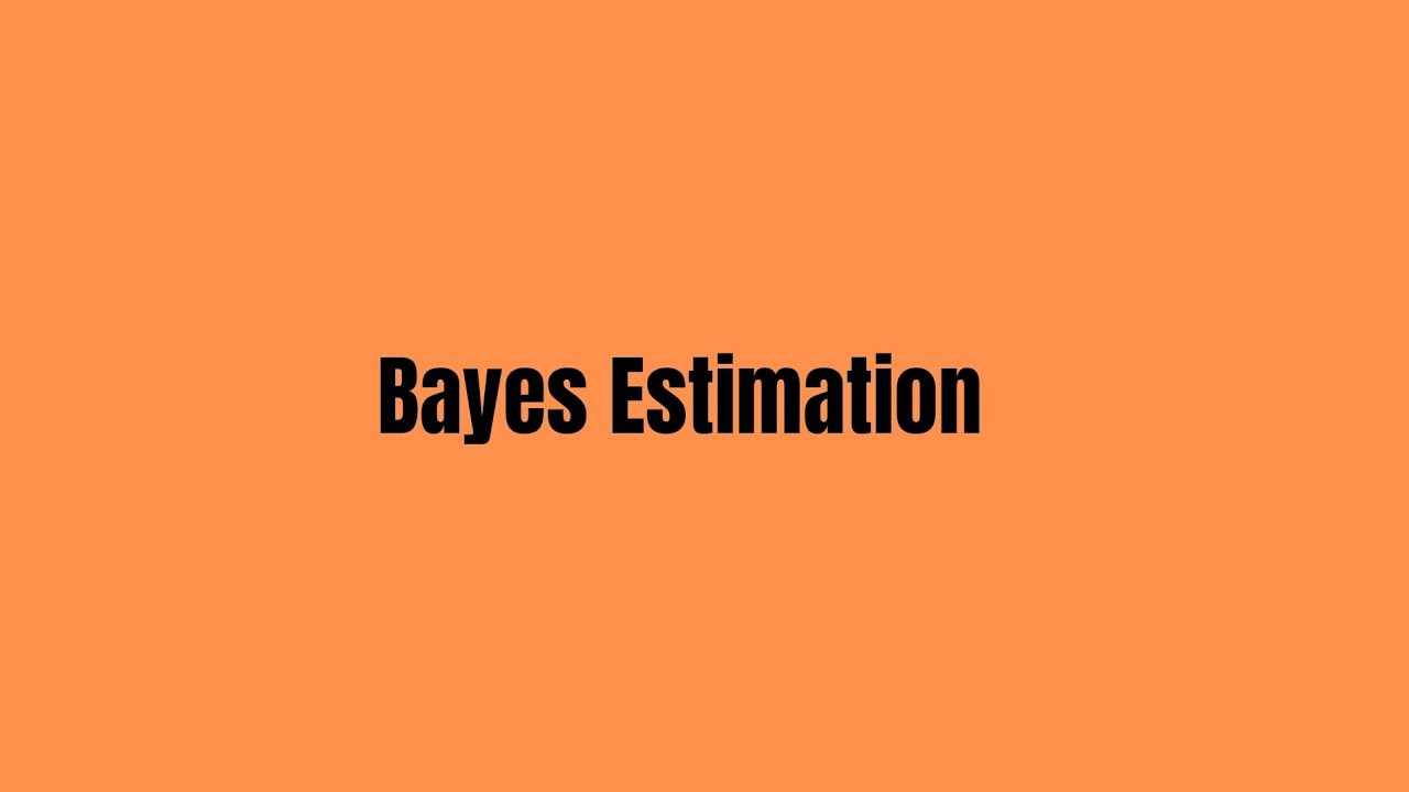 Bayes Estimation || Bayes Estimates Example || Basic Idea and ...