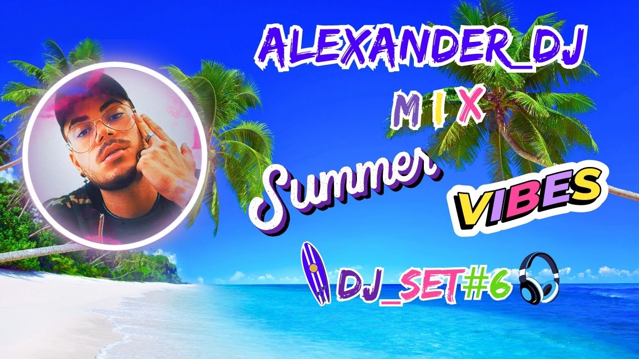 🏖️ 🎵𝐌𝐈𝐗 𝐒𝐔𝐌𝐌𝐄𝐑 𝐄𝐃𝐈𝐓𝐈𝐎𝐍 𝐃𝐉_𝐒𝐄𝐓#𝟔🎵🏖️ #mix #summer - YouTube