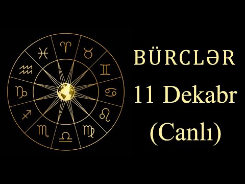 BÜRCLƏR - 11 DEKABR (canlı)