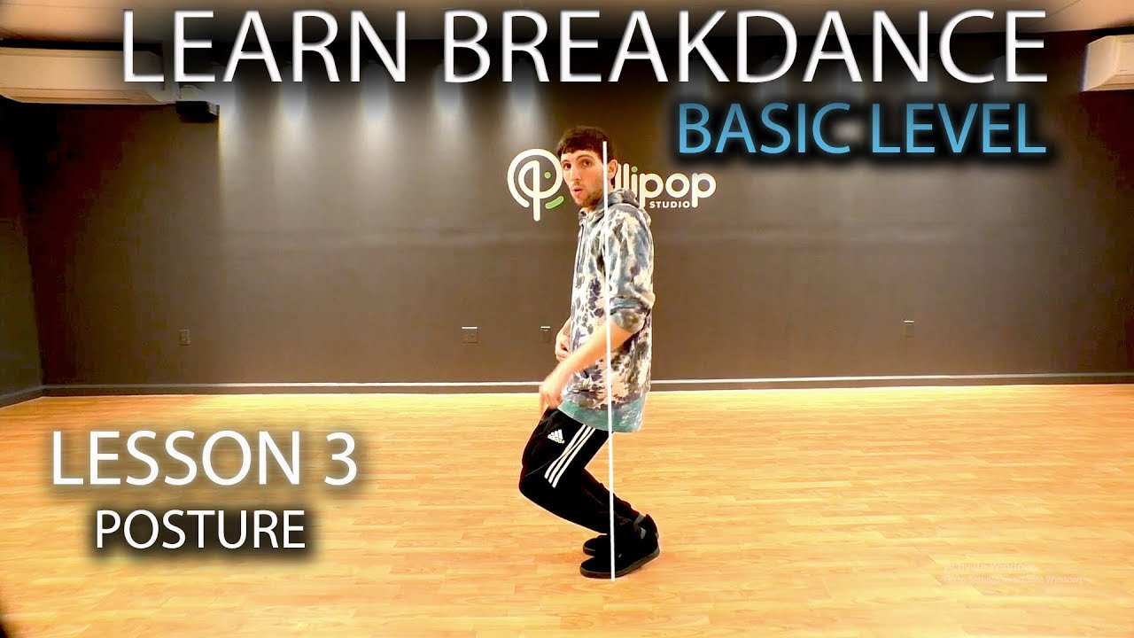 Learn how to Breakdance! | FREE ONLINE Class | Lesson 3 - Posture for ...