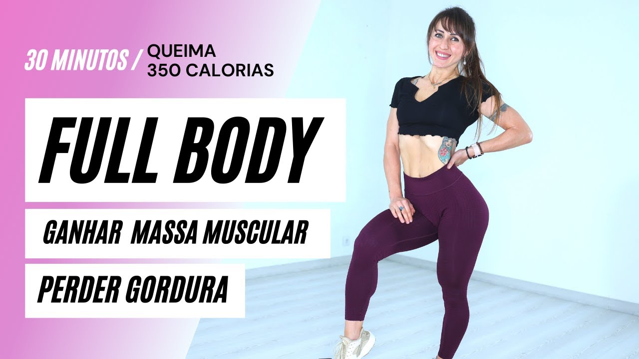 Super Treino FULL BODY para Ganhar Massa Muscular e Perder Gordura em ...
