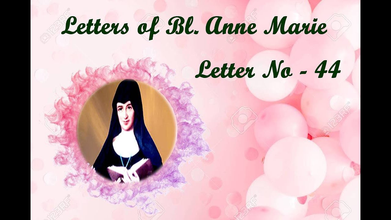 LETTERS OF BL. ANNE MARIE - LETTER NO 44 - YouTube