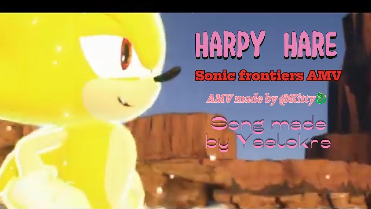 Harpy Hare (Yaelokre) Sonic frontiers AMV - YouTube