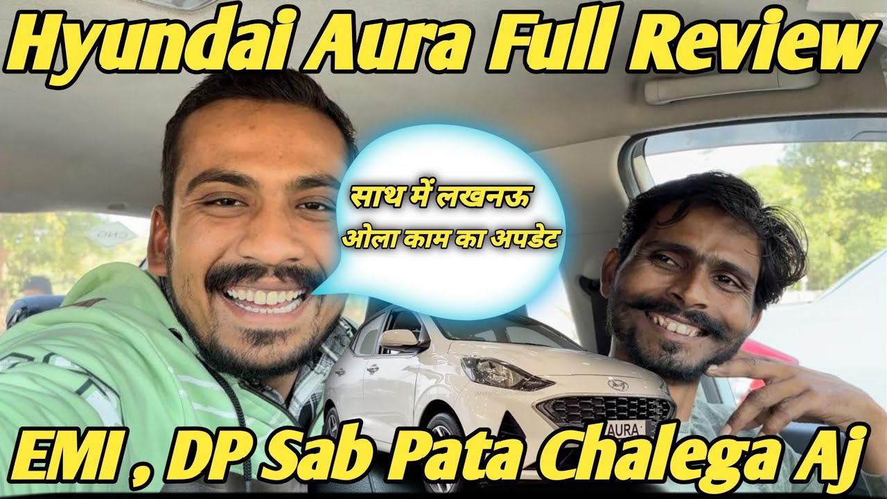Hyundai Aura Full Review. EMI,DP,Tenure Sab Pata Chalega Aj.|| Lucknow ...