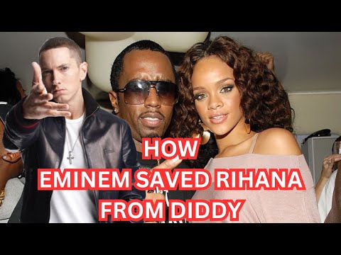How Eminem Saved Rihanna from Diddy’s Influence and Led to ‘The Monster’