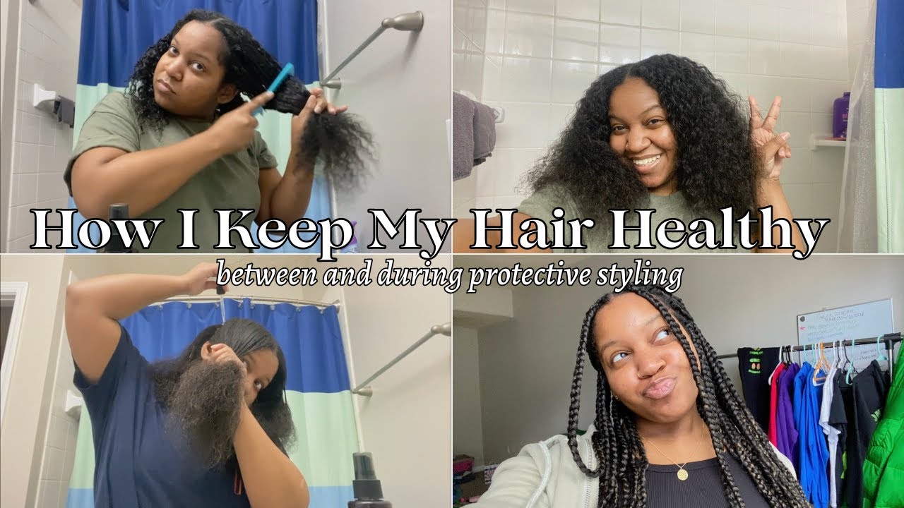 Maintaining My Hair During and Between Protective Styles + Hair Journey ...