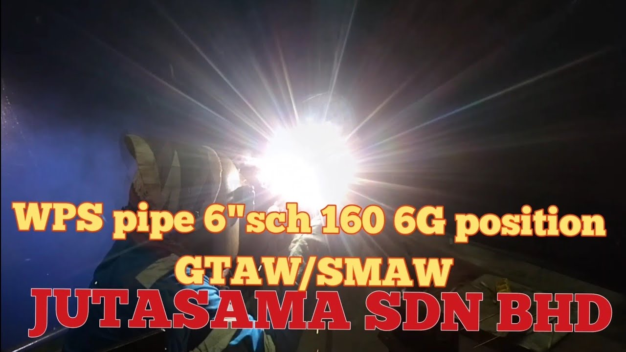 welding WPS test coupon 6G position,JUTASAMA SDN BHD,PART 1 - YouTube