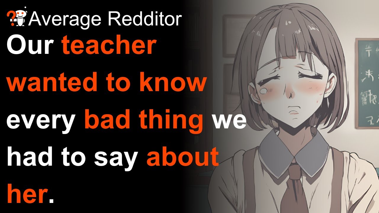 Students Of Reddit, What Is Your Best Story About The Worst Teacher You ...