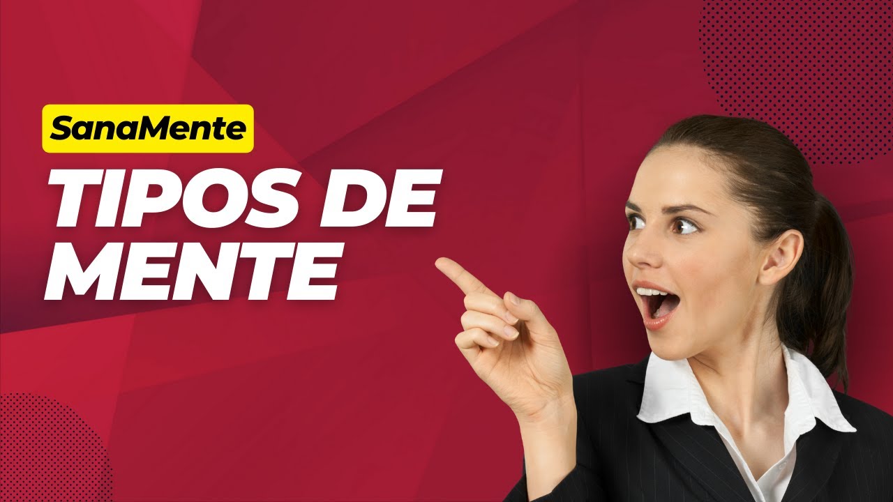 TIPOS DE MENTE - YouTube