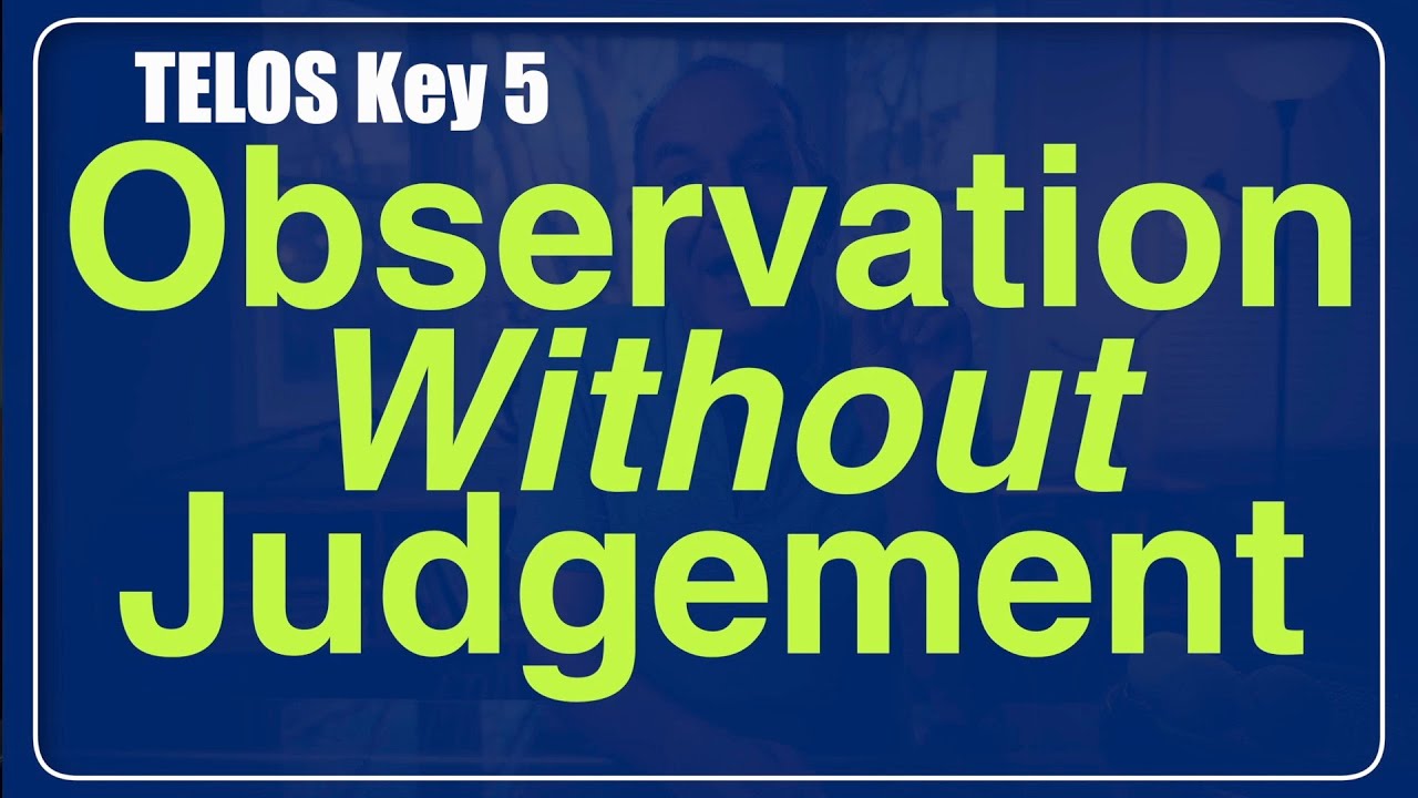 Keys to Unlock Breakthroughs: Observation Without Judgement - YouTube