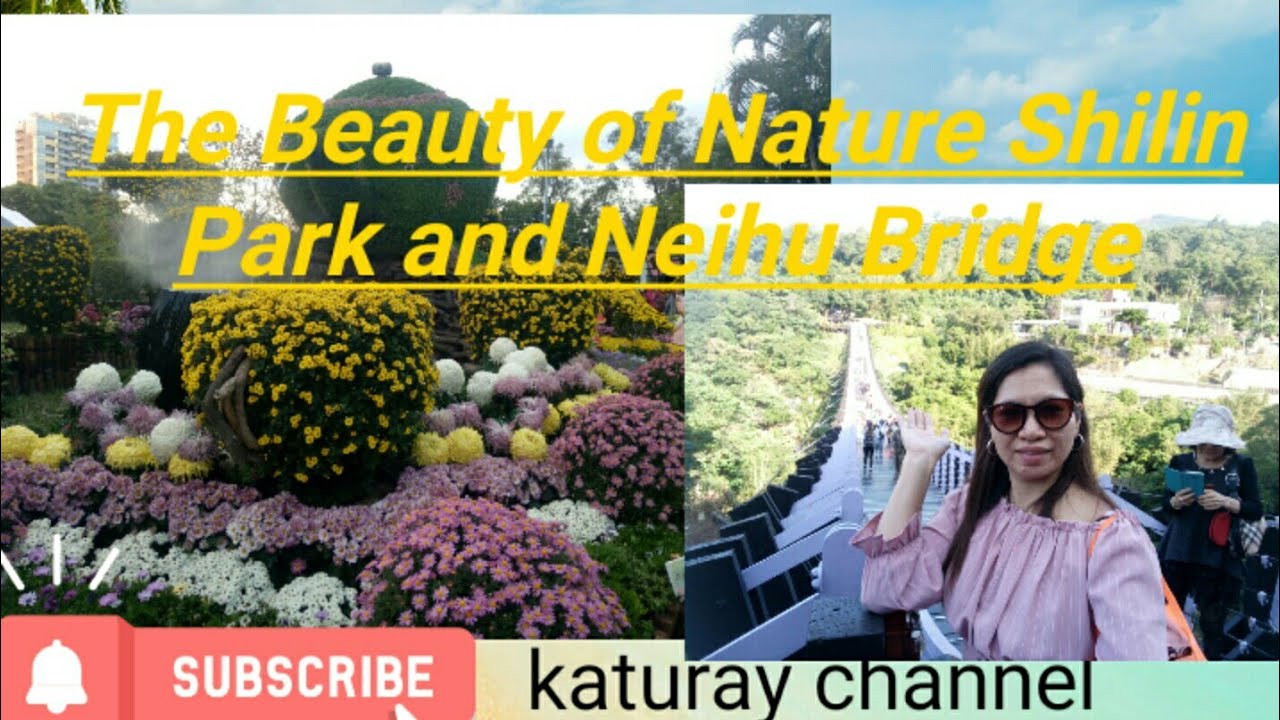 The Beauty of Nature Shilin Park and Neihu Bridge - YouTube
