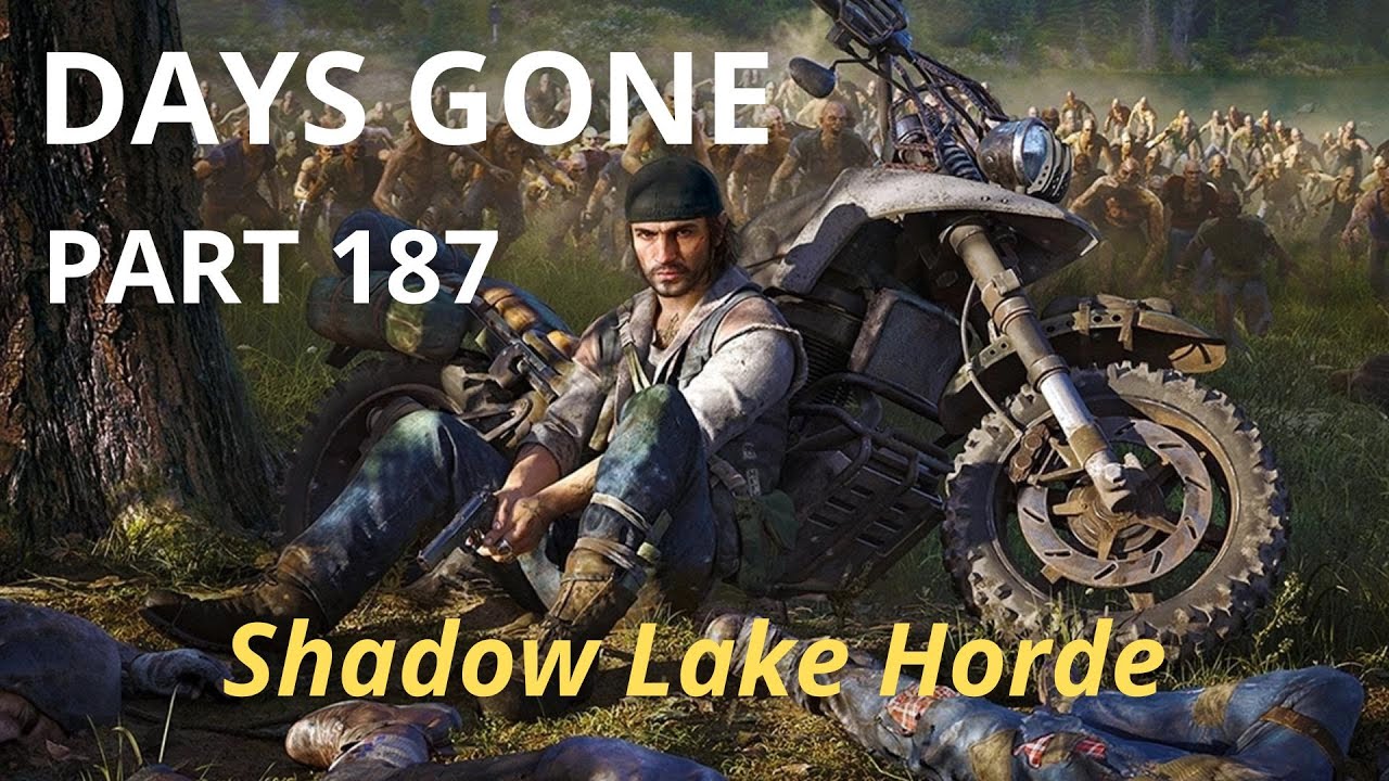Days Gone #Part187 Shadow Lake Horde - YouTube