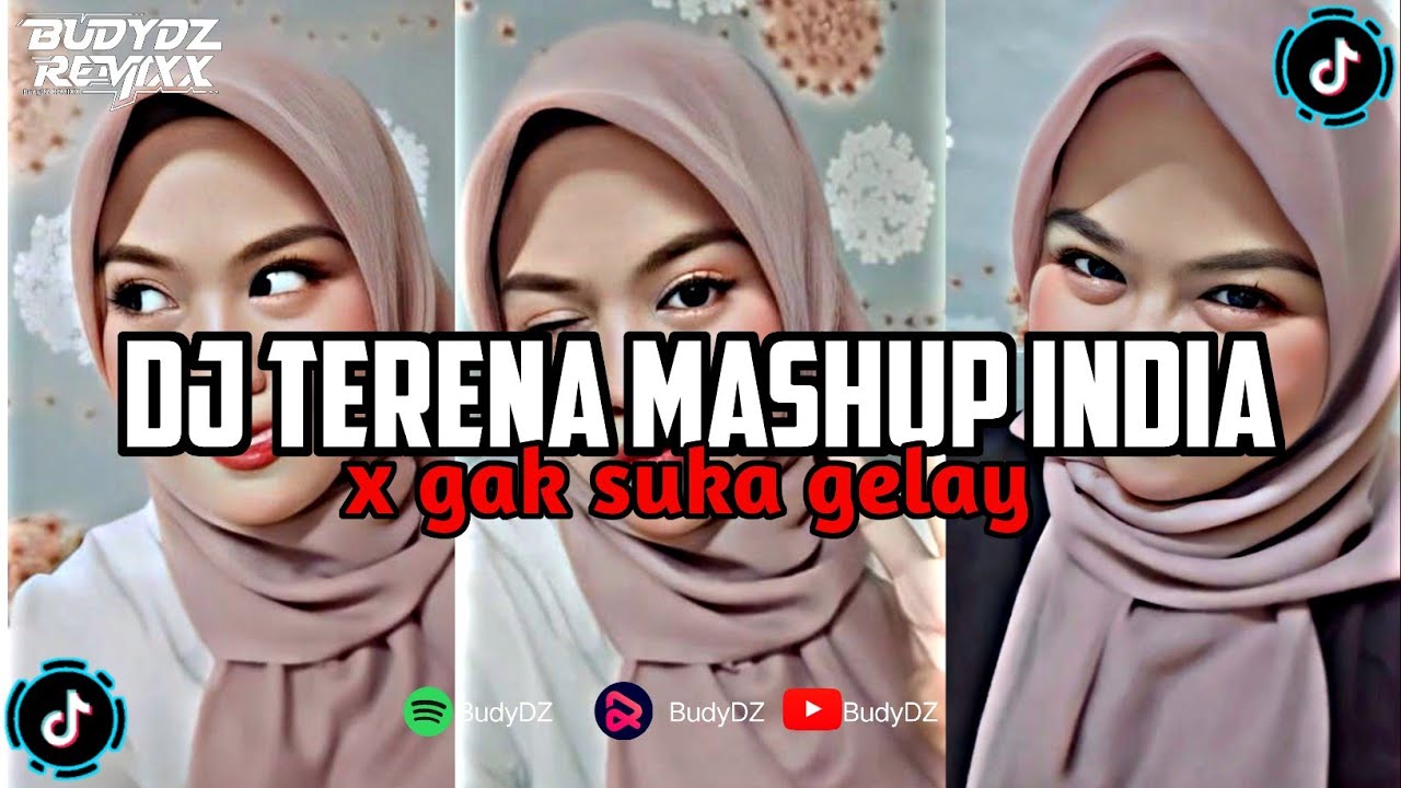 DJ TERENA MASHUP INDIA X AHHH GAK SUKA GELAY V2 || FYP VIRAL TIKTOK ...