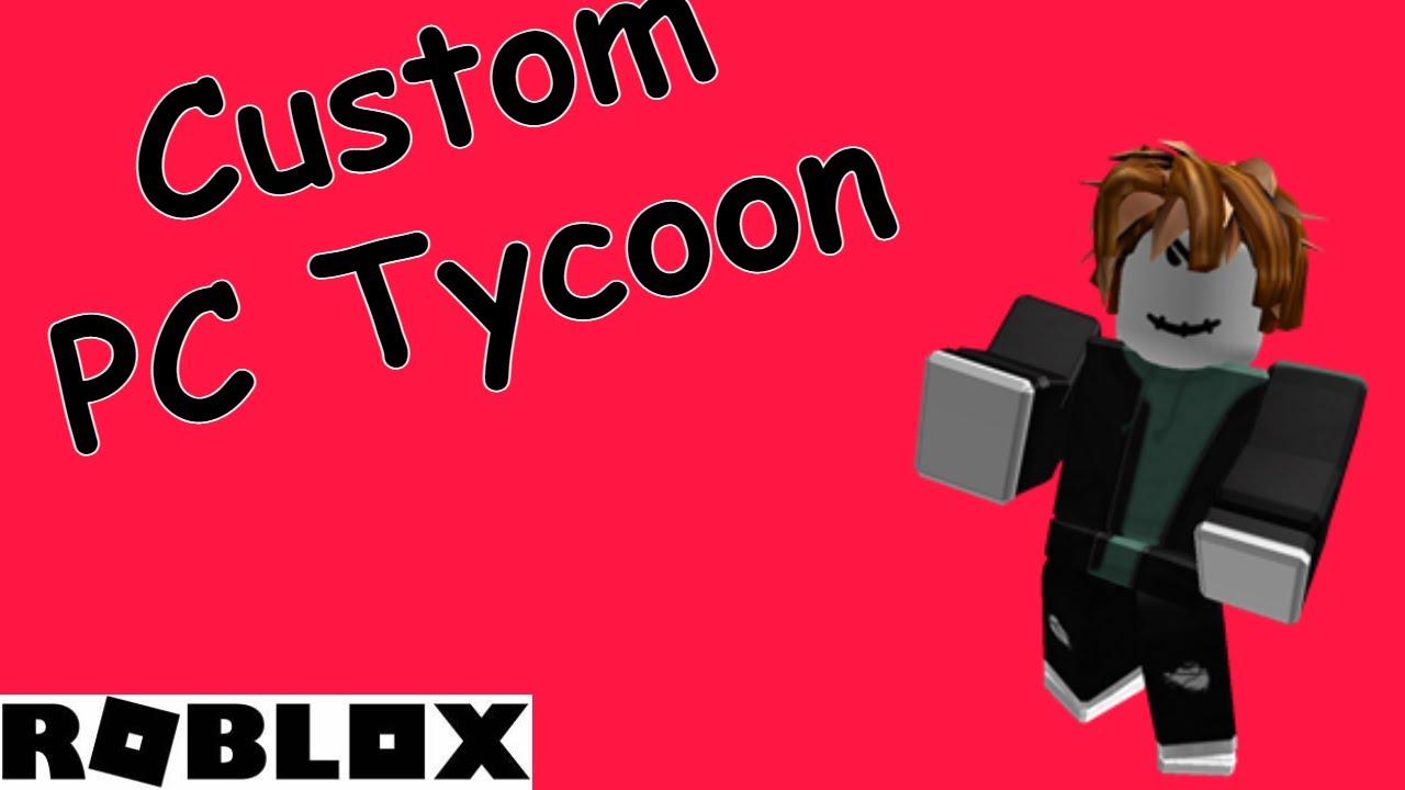 Building The Best PC!! | Custom PC Tycoon | Roblox - YouTube