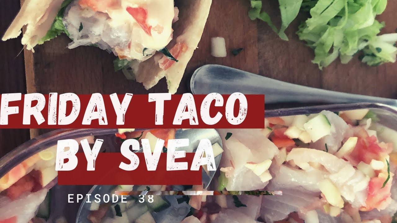 Sailing Svea is having taco deluxe with chevice on new caught Mahimahi ...