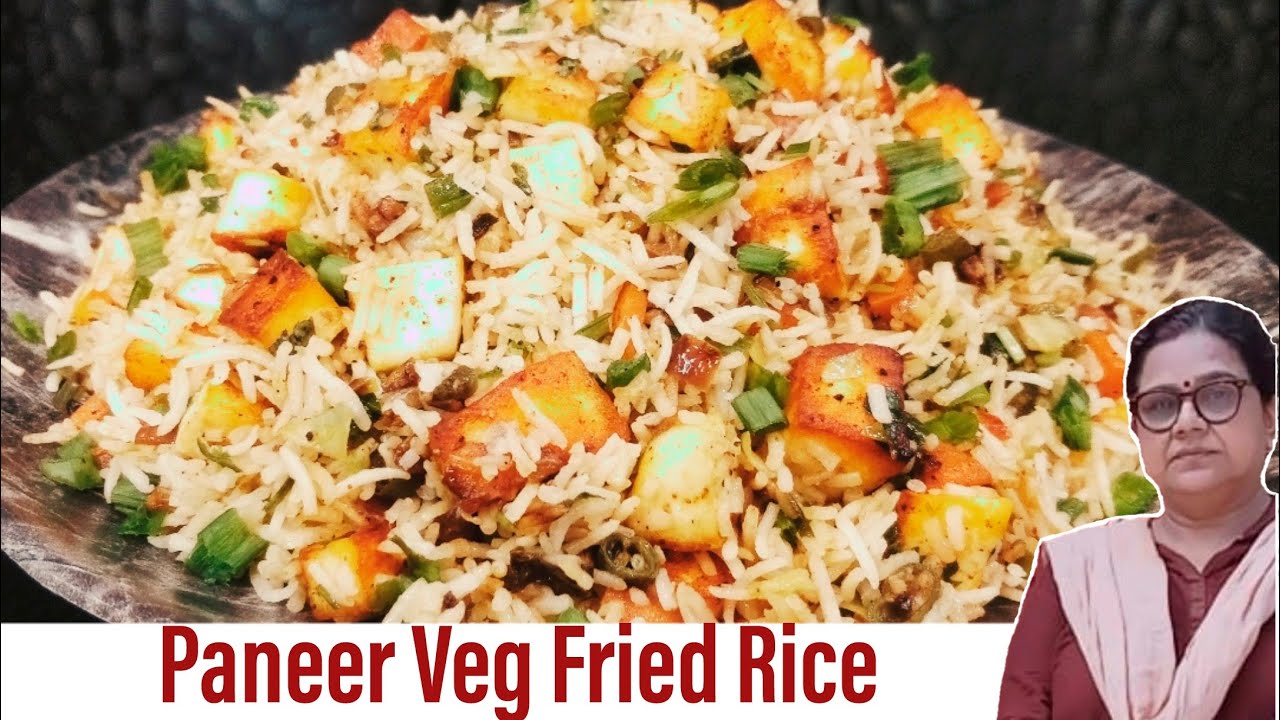 Amazing taste and flavour wala Paneer Veg Fried Rice | पनीर वेज फ़्राइड ...