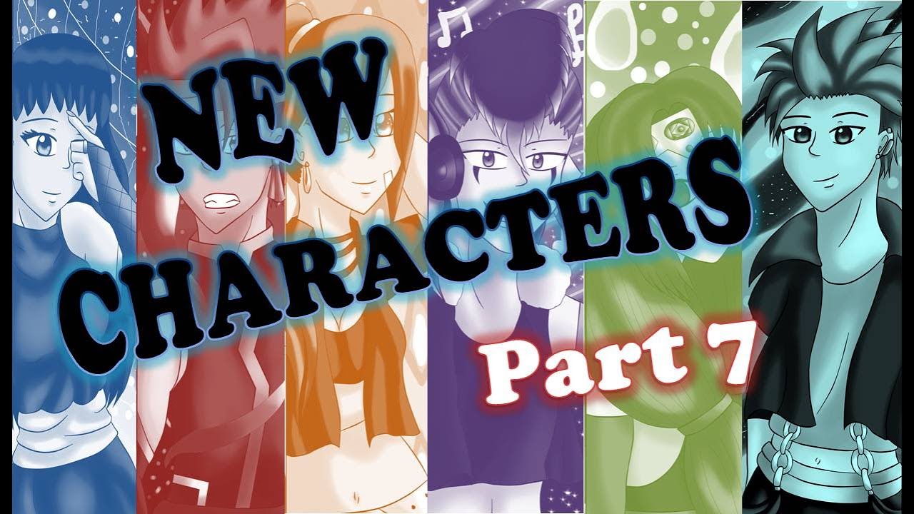 NEW CHARACTERS!! PART 7!! - YouTube
